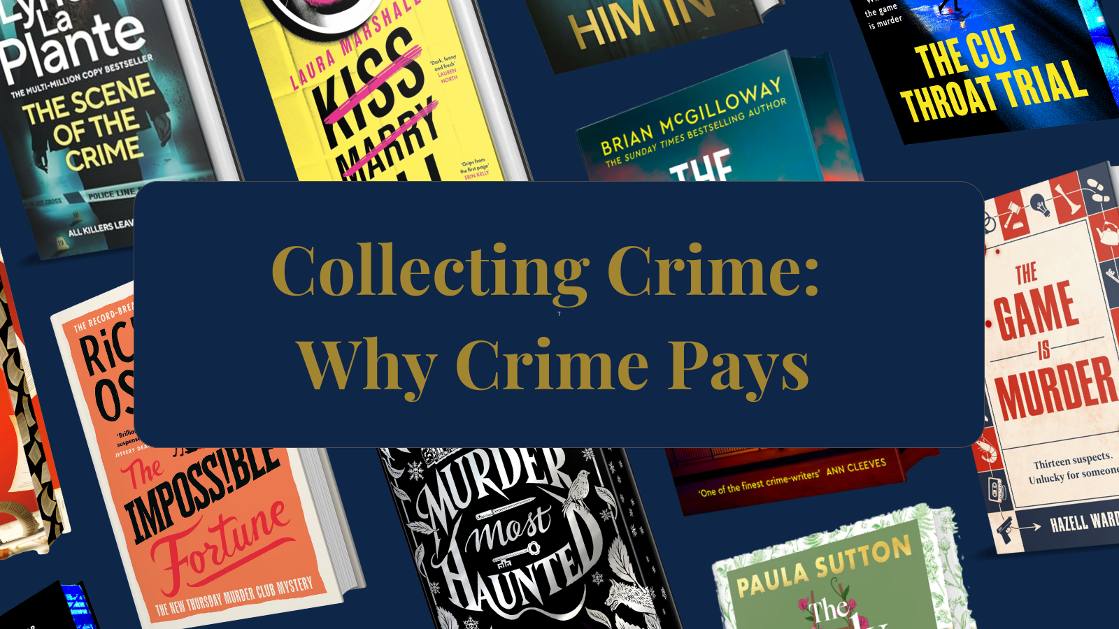 Collecting Crime: Why Crime Pays – Goldsboro Books