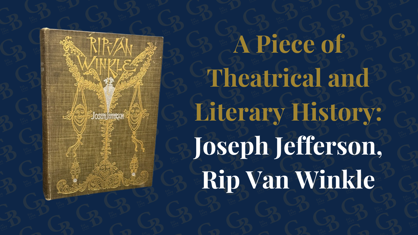 A Piece of Theatrical and Literary History: Joseph Jefferson, Rip Van ...