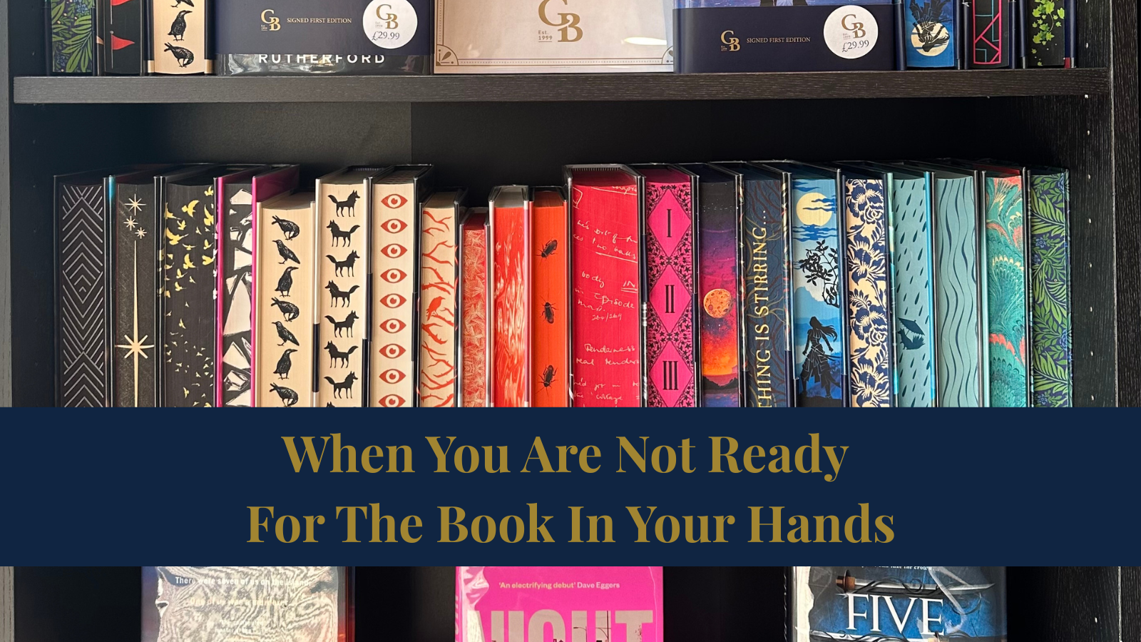 When You Are Not Ready for the Book in Your Hands – Goldsboro Books